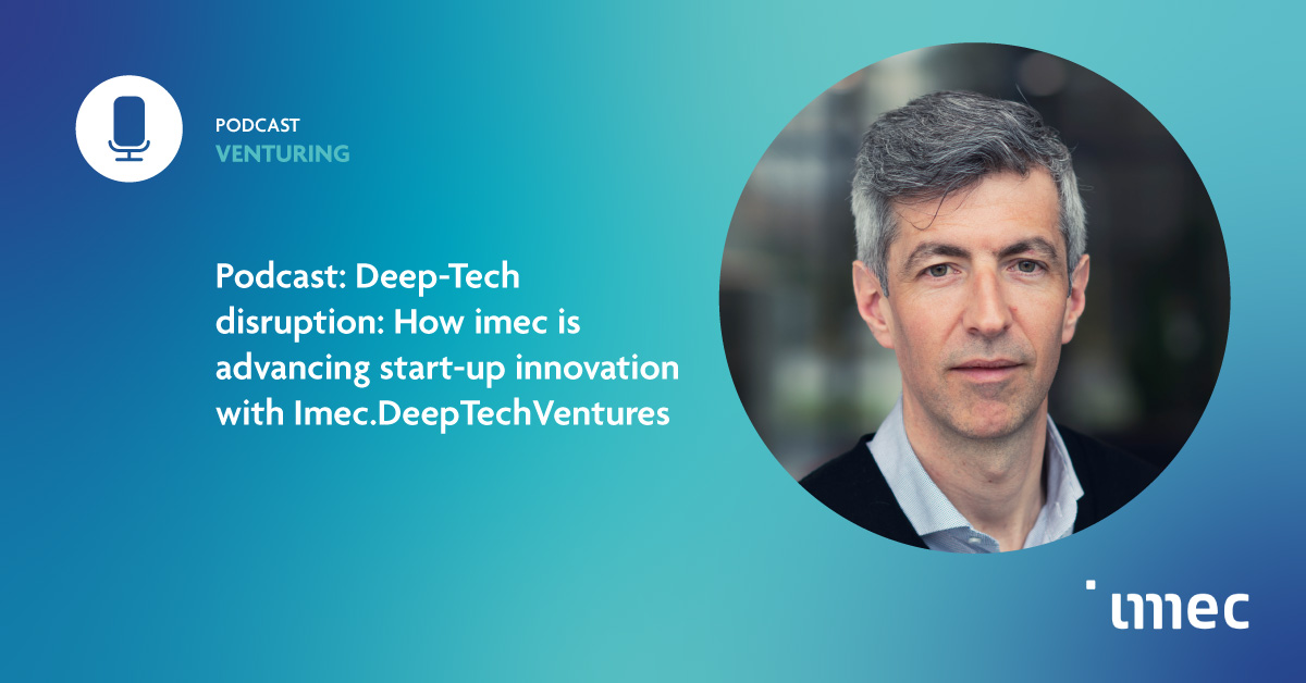 Podcast: Deep-Tech Disruption | imec